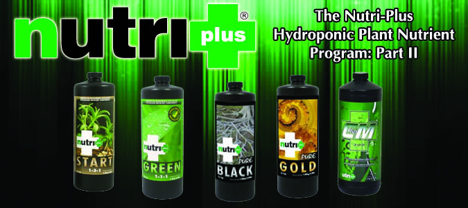 The Nutri-Plus Hydroponic Plant Nutrient Program - Part II